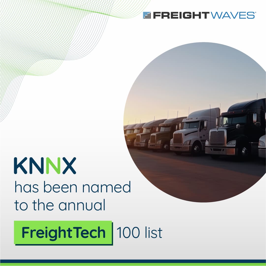 KNNX Named to FreightWaves' FreightTech 100 List - KNNX